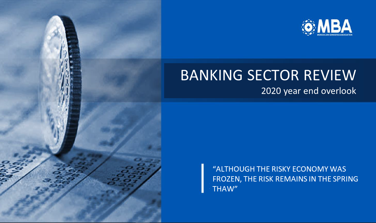BANKING SECTOR REVIEW: 2020 year end overlook - Монголын Банкны Холбоо